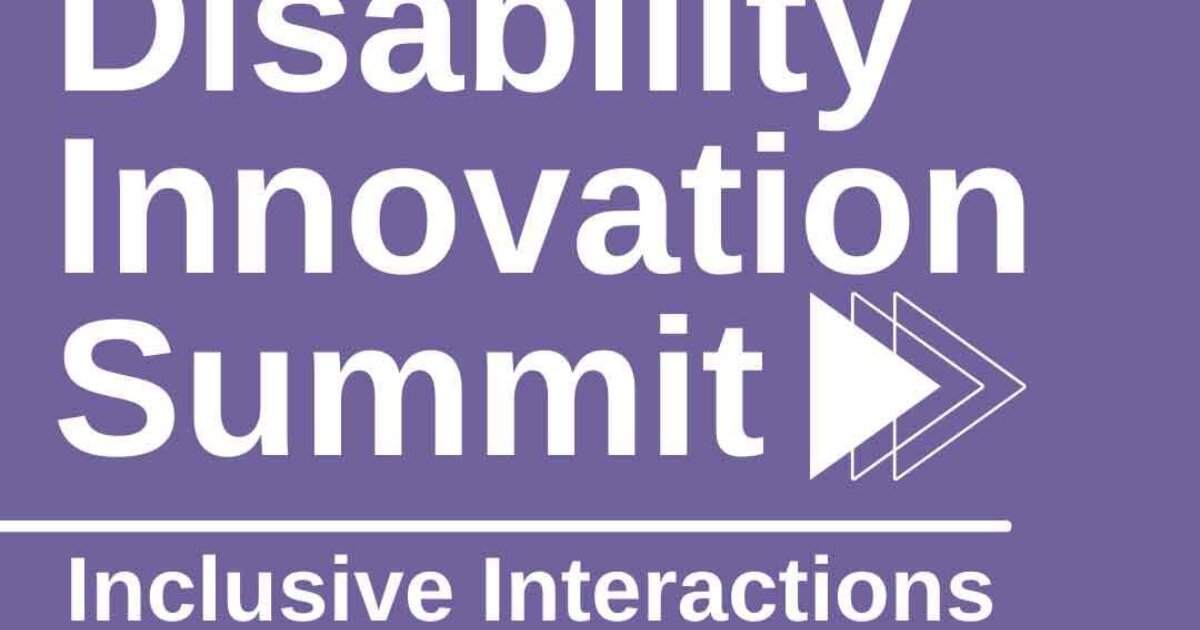Disability Innovation Summit: Inclusive Interactions - Global ...