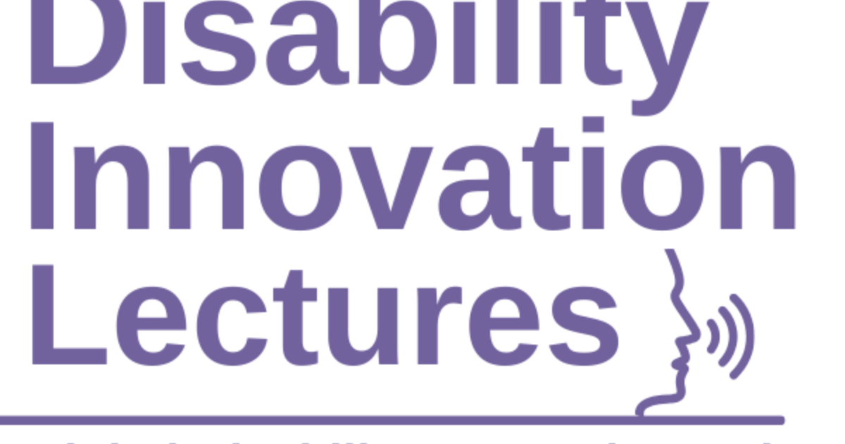 Disability Innovation Lectures: Innovation for Inclusion - Global ...